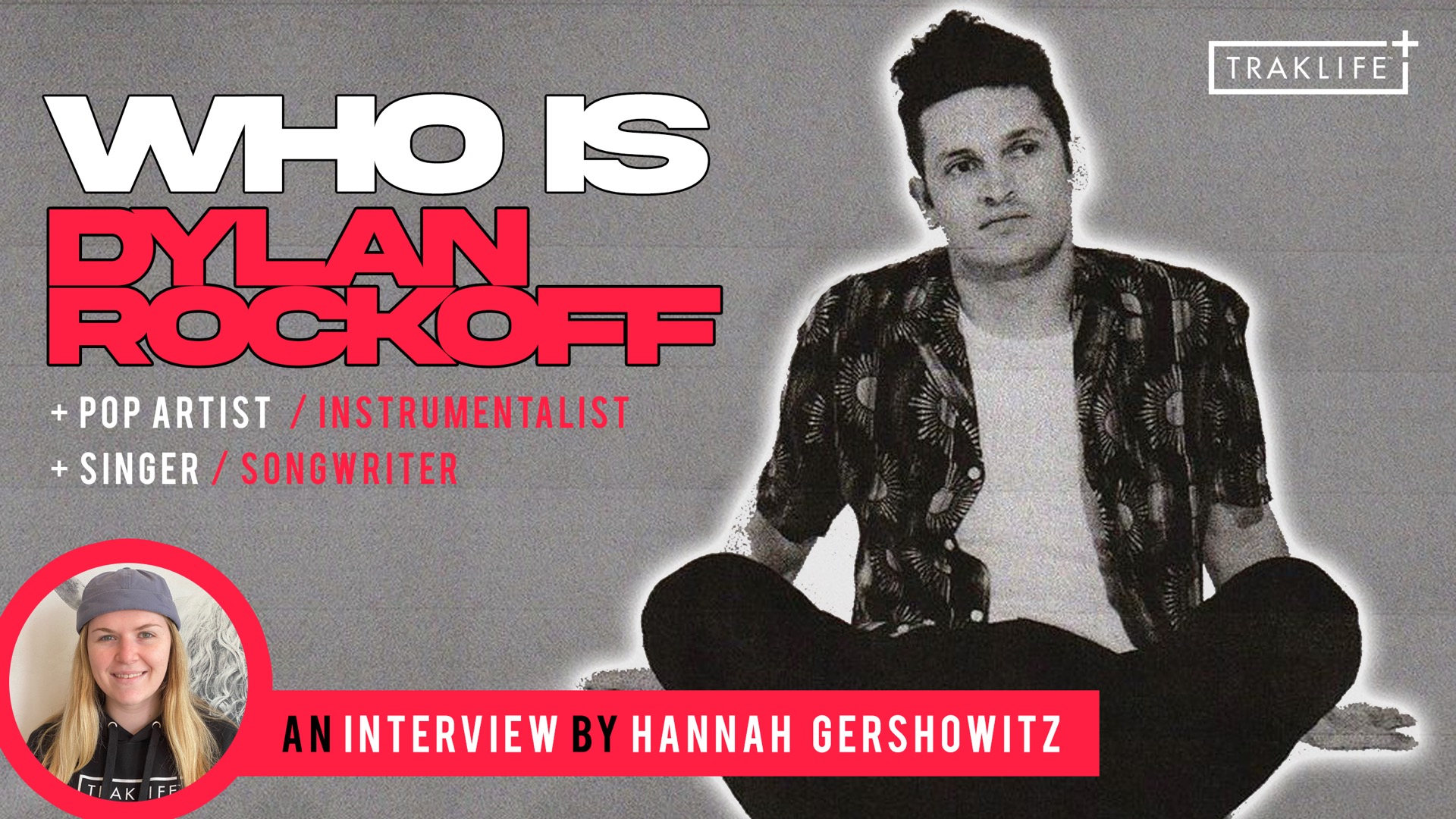 Dylan Rockoff | Traklife Interviews - Traklife Music