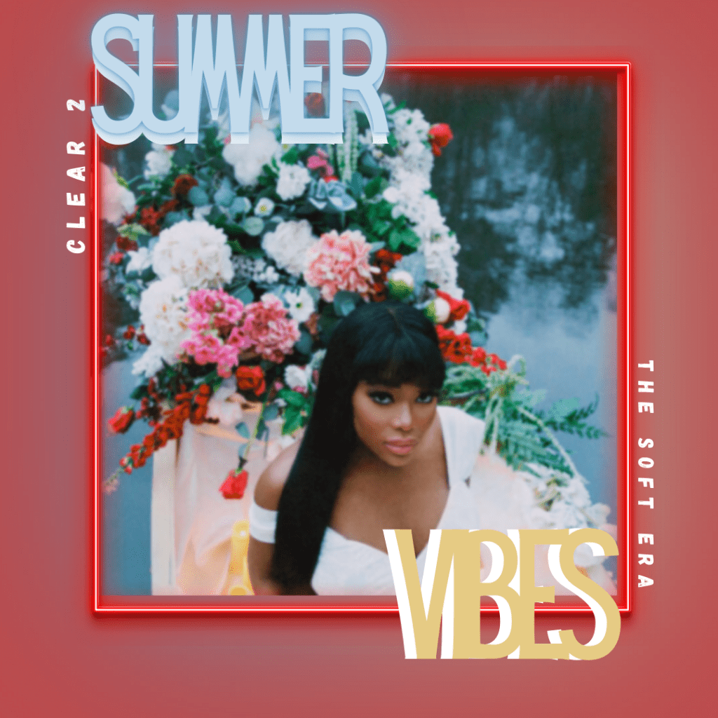 Clear 2: Summer Walker's Soft Era Commences - Traklife Music